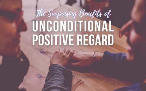 Unconditional Positive Regard: Definition, Examples, and 5 Key Benefits